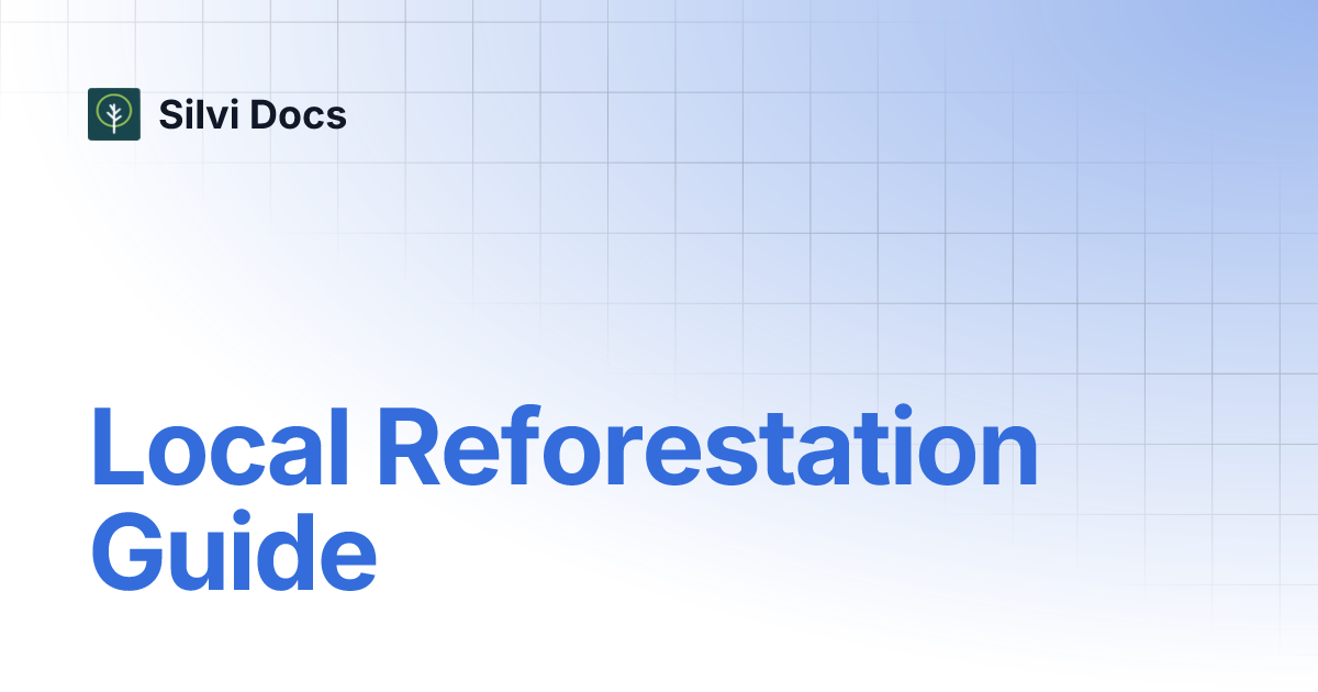 Local Reforestation Guide | Silvi Docs